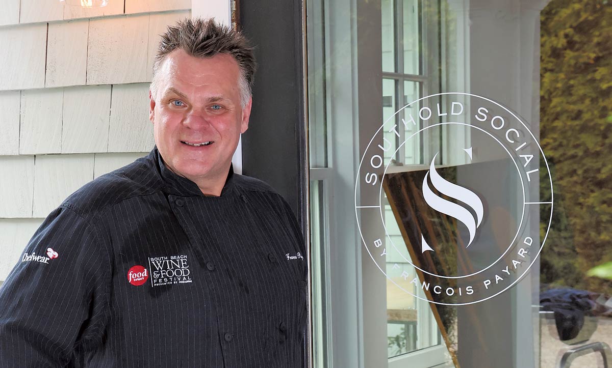 Q&A with François Payard, Chef-Owner, Southold Social, North Fork NY